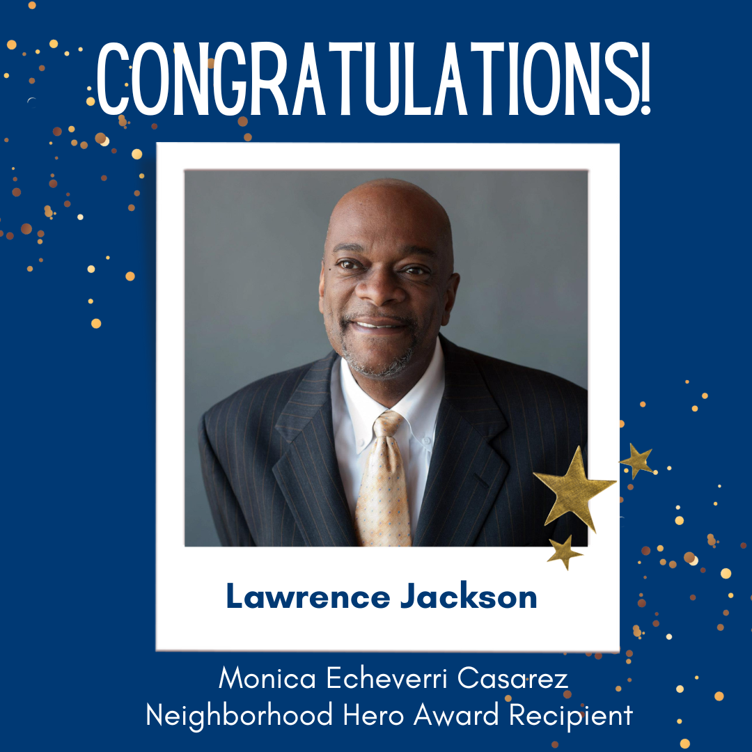 Lawrence Jackson received the Monica Echeverri Casarez Neighborhood ...